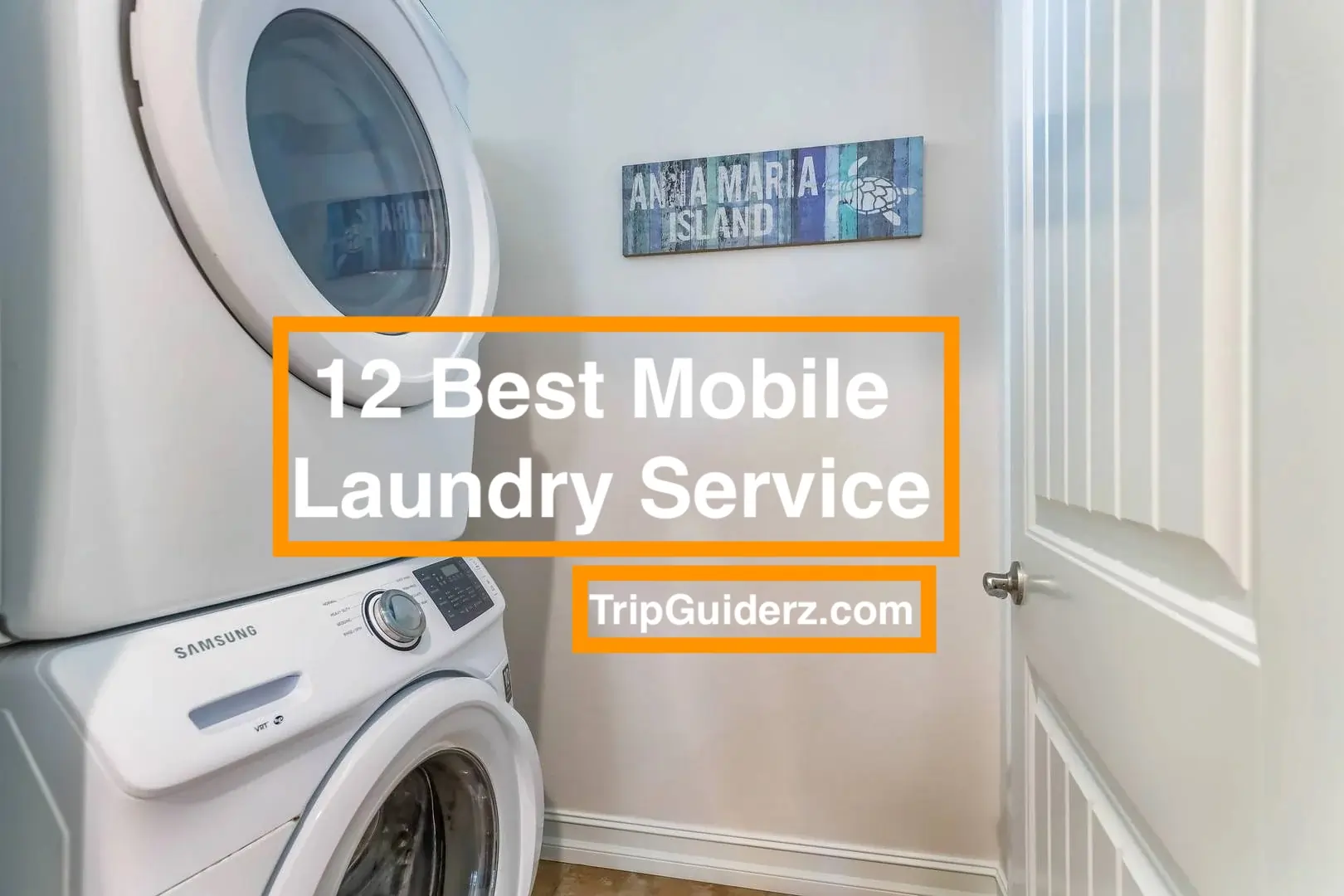 Top 12 Stress-Free Laundry Solutions For Your Anna Maria Island Adventure