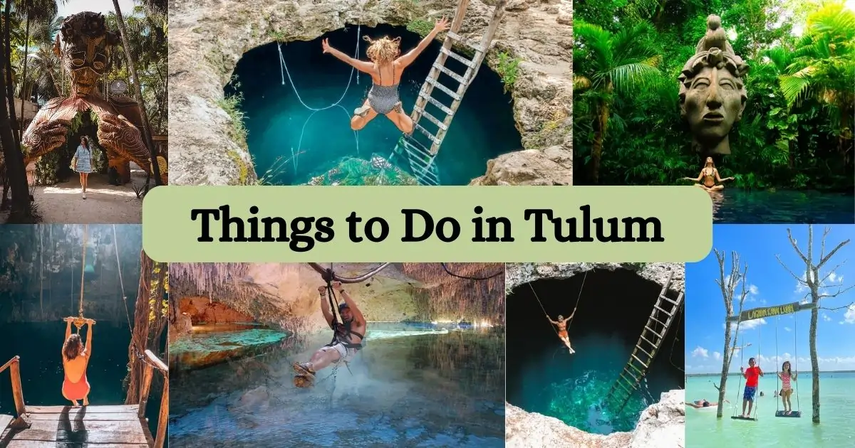 What To Do In Tulum For A Day: 50+ Best Things To Do In Tulum Guide
